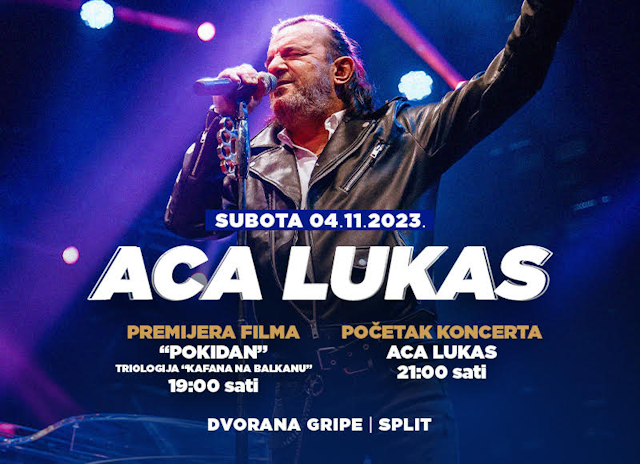 Premijera filma "Pokidan"/ + koncert Aca Lukas - Adriaticket